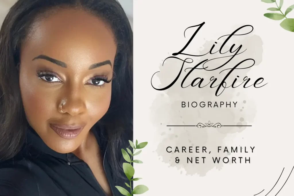 Lily Starfire Bio 2025: Age, Career, Family, Net Worth & More